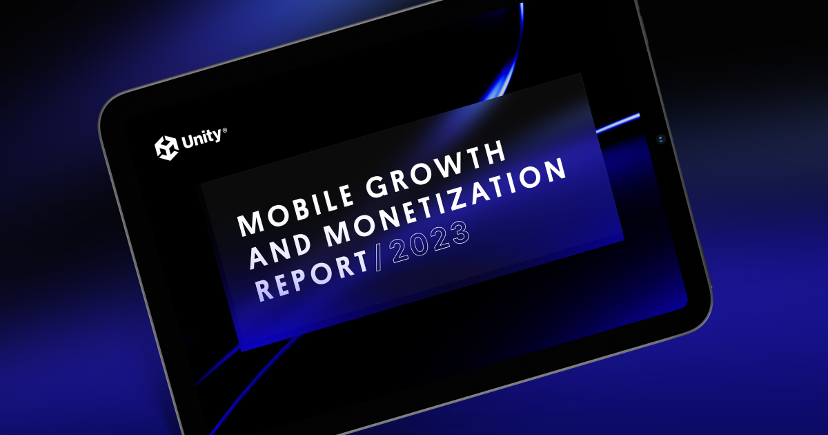 Mobile Growth and Monetization 2023 | Unity